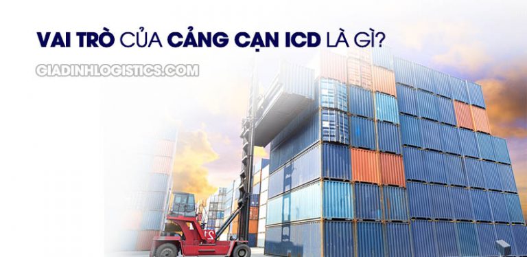 ICD Là Gì Trong Logistics? Sự Khác Nhau Giữa Cảng Và ICD - Gia đình ...